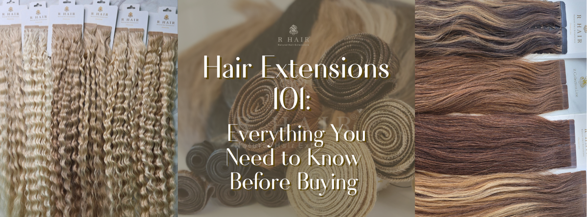 Hair Extensions 101: Everything You Need to Know Before Buying – R Hair ...